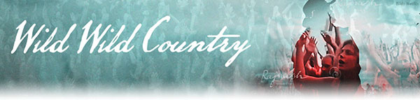 Wild Wild Country - Review by Roshani | Osho News